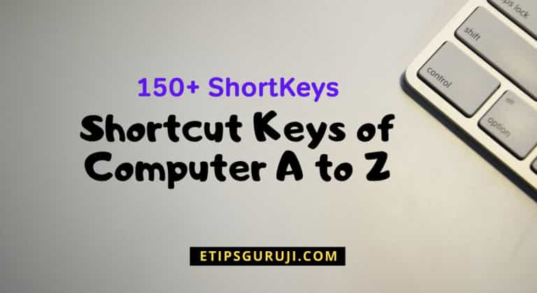  150 Shortcut Keys Of Computer A To Z Easy To Learn Etipsguruji