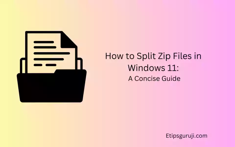 How To Split Zip Files In Windows 11 A Concise Guide Steps